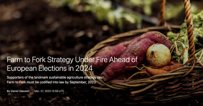 Farm To Fork Strategy Under Fire Ahead Of European Elections In 2024